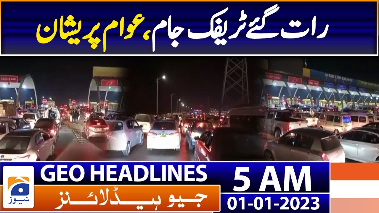 Geo News Headlines 5 AM - Late night traffic jam, people worried - 1st ...
