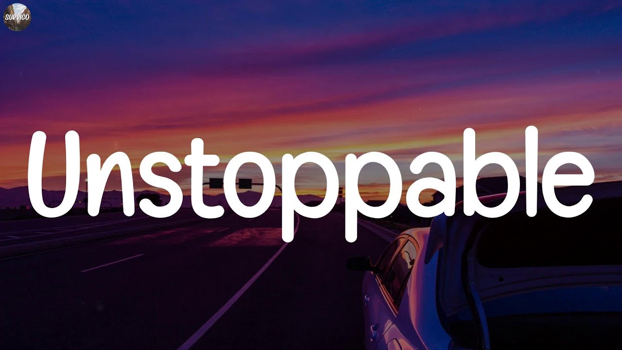 Sia ~ Unstoppable (Lyrics) - YouTube