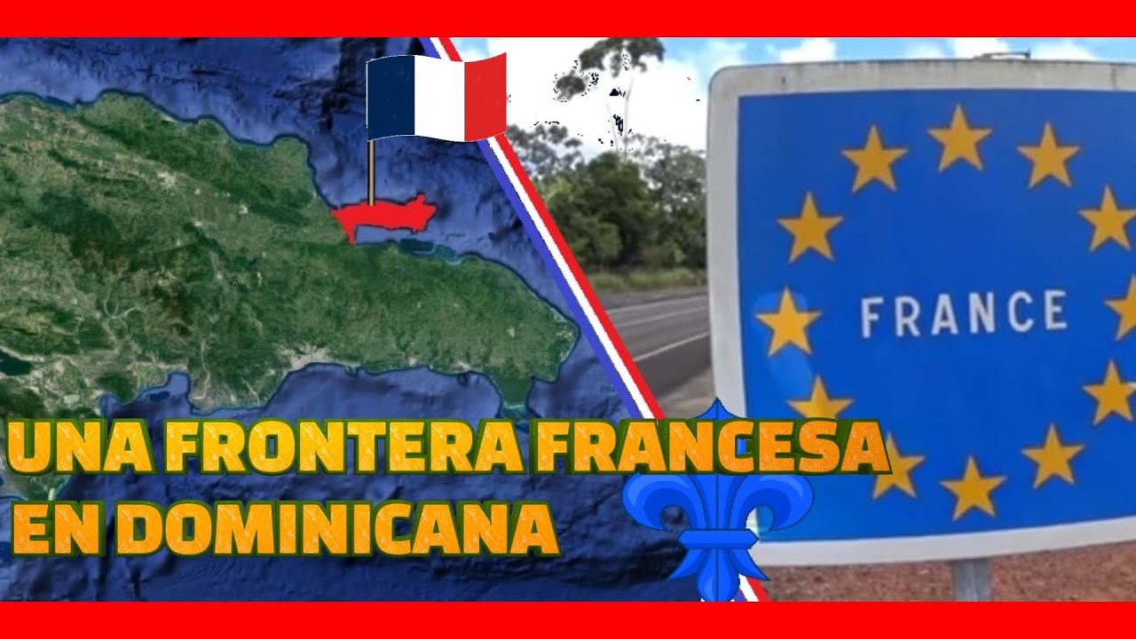 UNA FRONTERA FRANCESA EN DOMINICANA - EL PLAN LEVASSEUR - YouTube