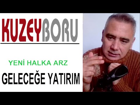 Yeni Halka arz Kuzey Boru - Geleceğe Yatırım  #KBORU inceleme