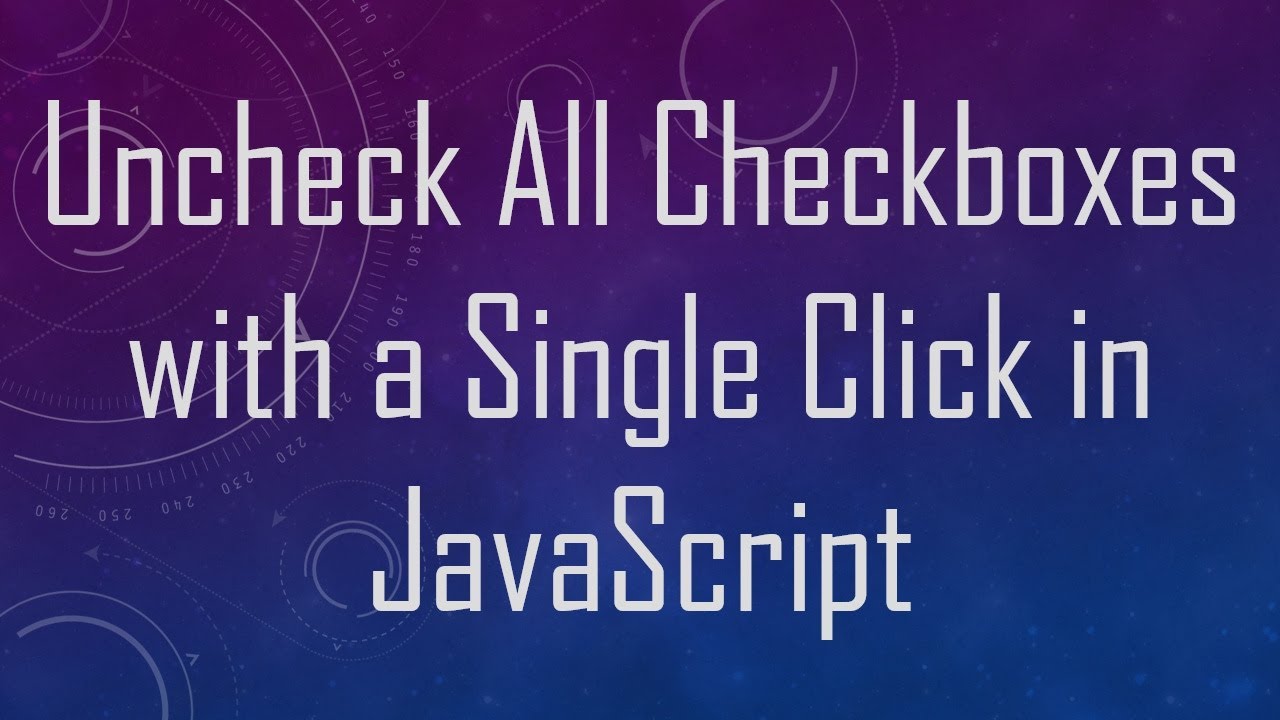 Uncheck All Checkboxes with a Single Click in JavaScript - YouTube