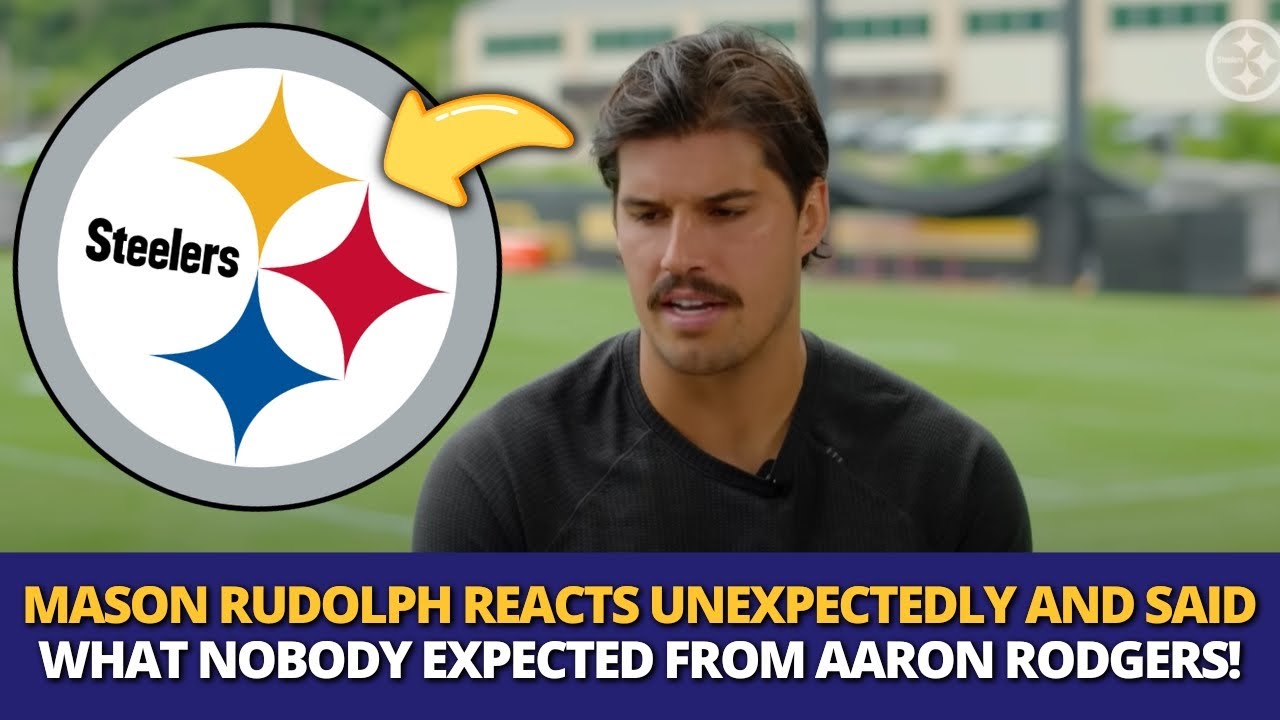 NOBODY EXPECTED MASON RUDOLPH WOULD SAY THIS ABOUT AARON RODGERS AFTER ...