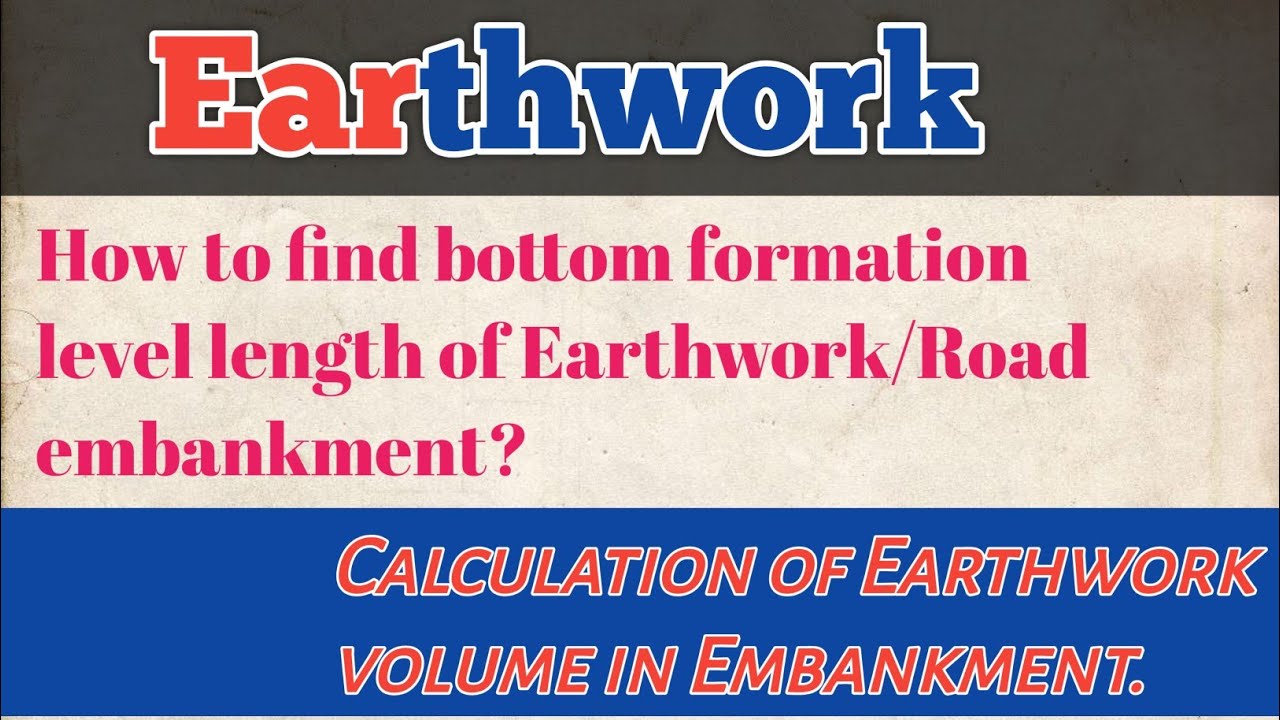 How To Calculate Earthwork Embankment Bottom Formation Level Length How To Calculate Earthwork Embankment Bottom Formation Level Length