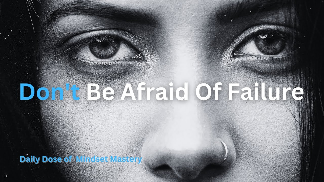 Don't Be Afraid Of Failure - 4K Motivational Video - YouTube