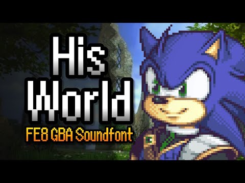 His World (Sonic 06) – Fire Emblem: Sacred Stones GBA Soundfont