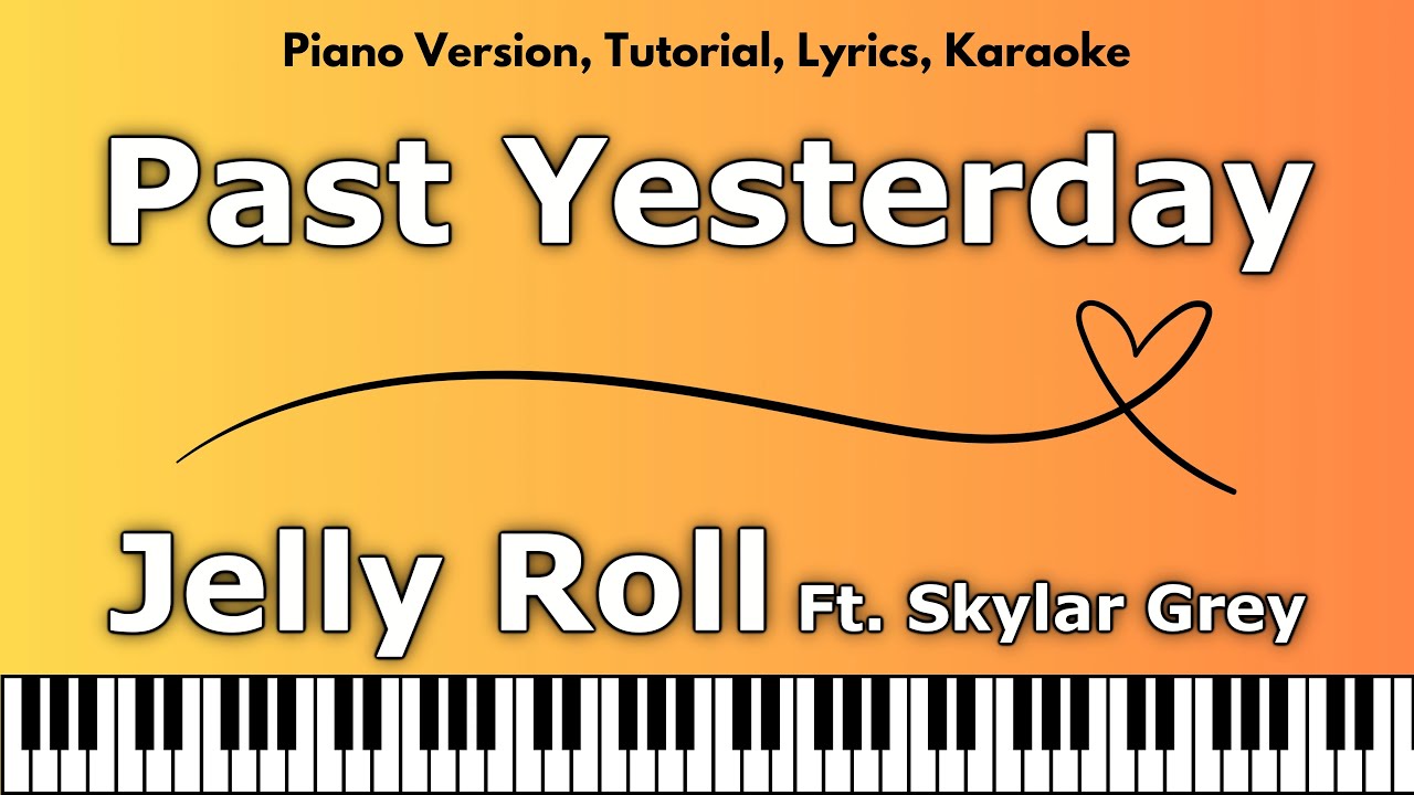 Jelly Roll - Past Yesterday Ft. Skylar Grey (Piano Version, Tutorial ...