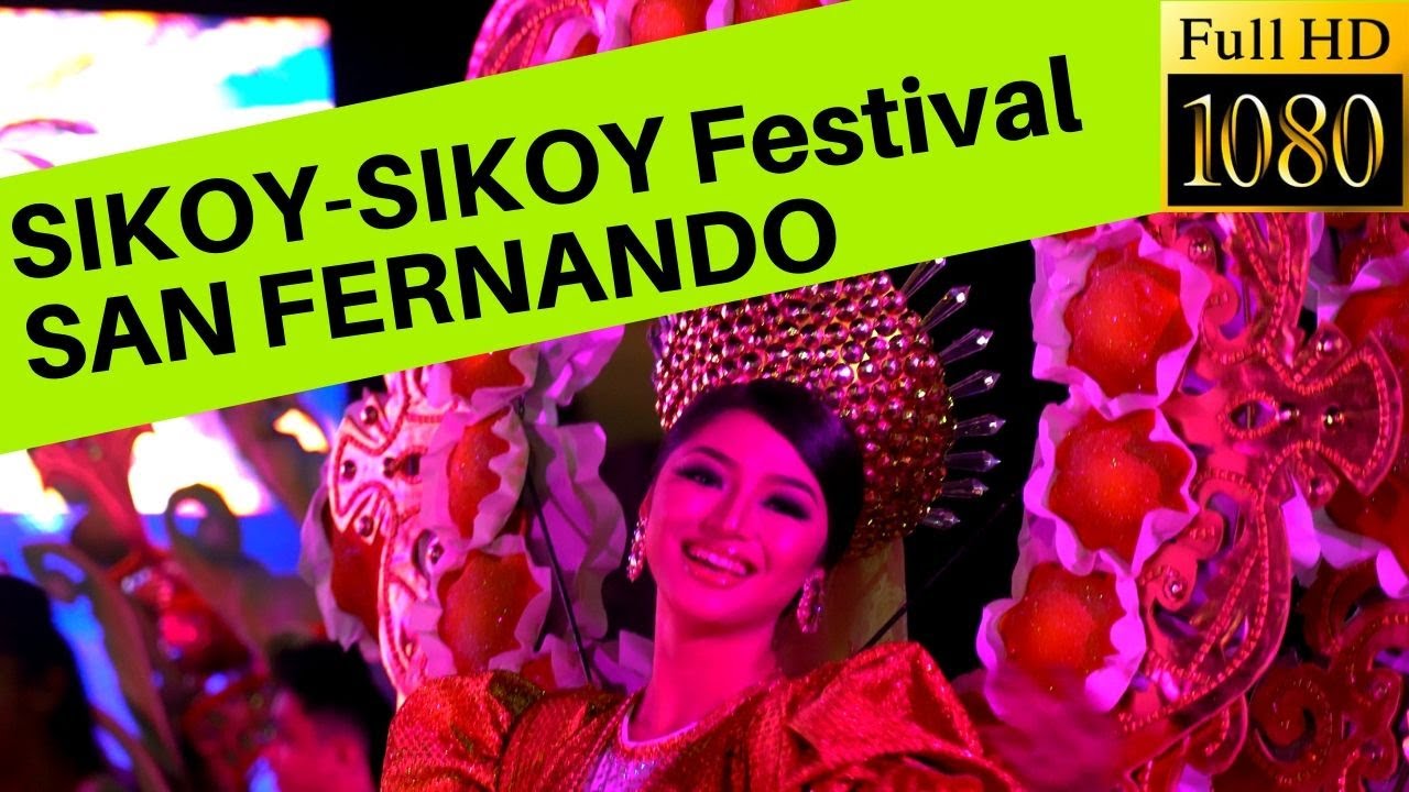 SIKOY-SIKOY Festival of SAN FERNANDO - Pasigarbo sa Sugbo Festival 2019 ...