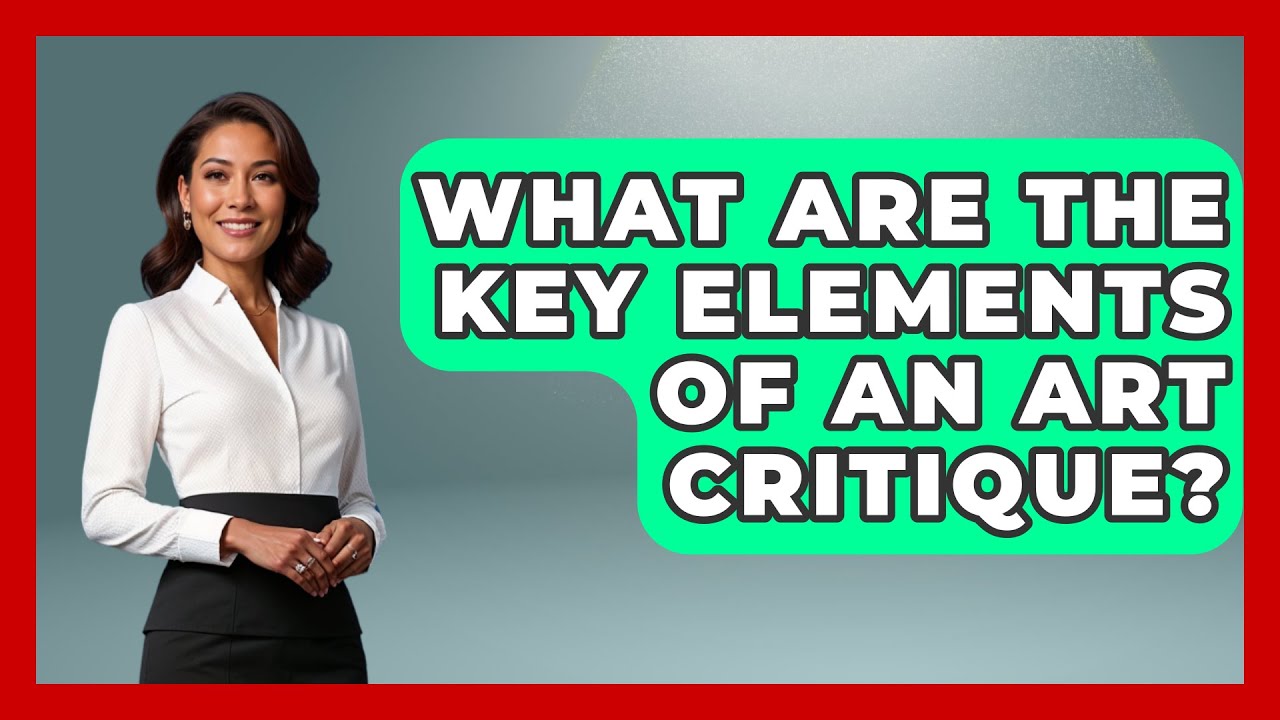 What Are the Key Elements of an Art Critique? | Artists Behind the Art ...
