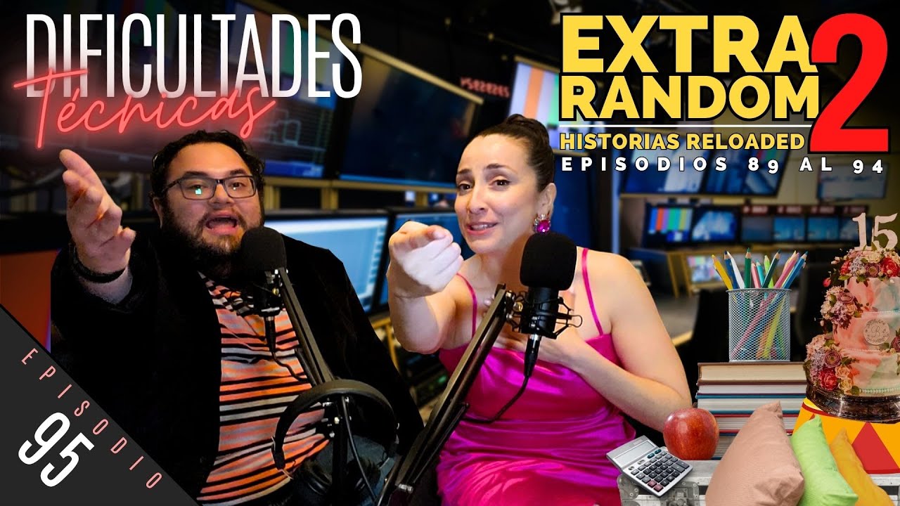 #95 - EXTRA RANDOM 2: HISTORIAS RELOADED (Episodios 89 al 94 ...