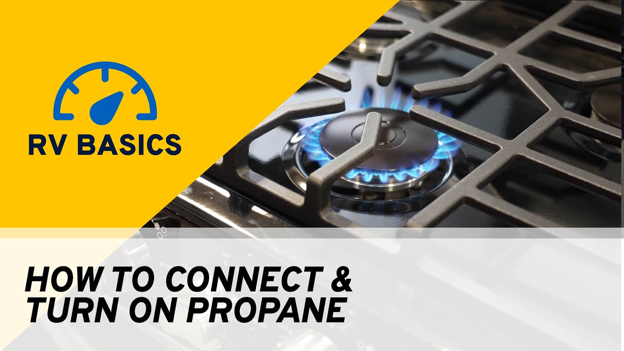 How To Connect and Turn On RV Propane | RV Basics - YouTube