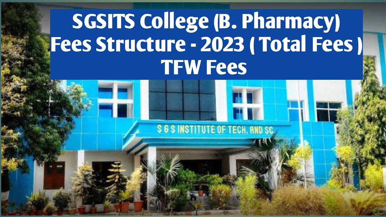 SGSITS College || Fees Structure -2023 || B. Pharmacy Course || TFW ...