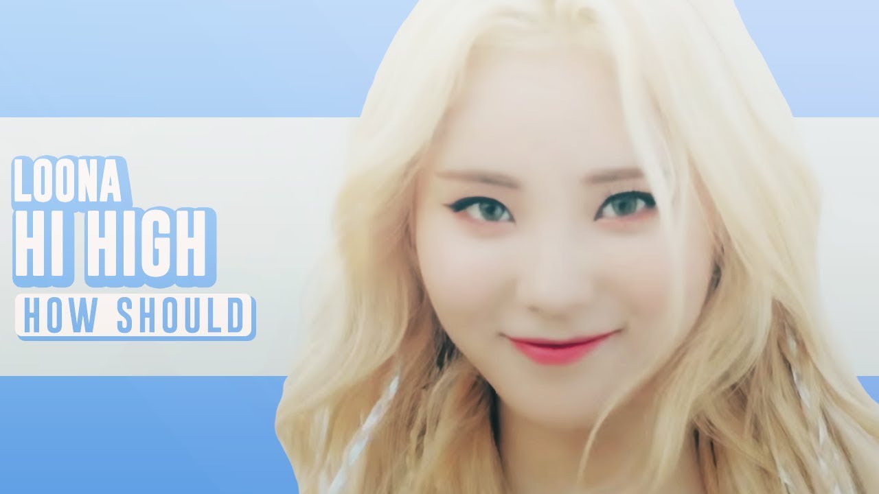 How Should LOONA sing「HI HIGH」• Line Distribution - YouTube