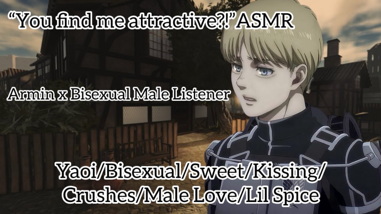 “You fine me attractive?!” ASMR (Armin x Bisexual Male Listener) - YouTube