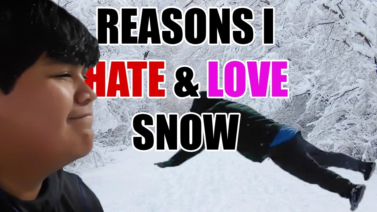 Reasons Why I Love & Hate Snow - YouTube