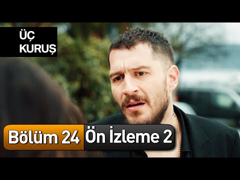 Üç Kuruş 24. Bölüm 2. Ön İzleme