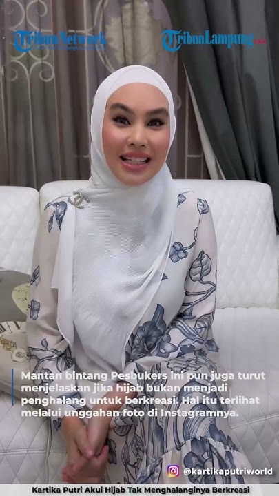 KARTIKA PUTRI AKUI HIJAB TAK MENGHALANGINYA BERKREASI - YouTube