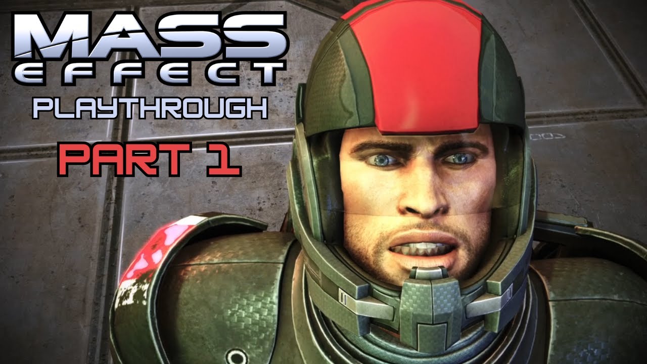 First Time Playing Mass Effect: Mass Effect Playthrough - Pt 1 - YouTube
