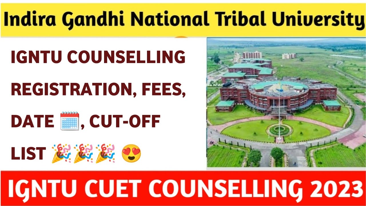 Indira gandhi national tribal university cuet, igntu counselling 2023 ...