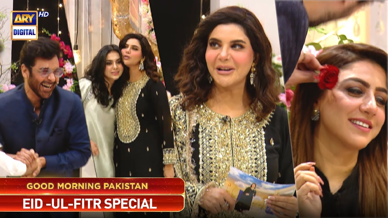 Good Morning Pakistan | Eid ul Fitr Special Show, only on ARY Digital ...