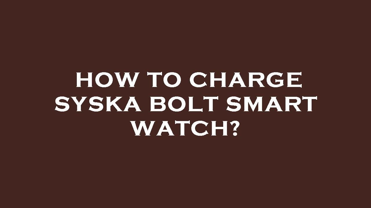 How to charge syska bolt smart watch? - YouTube