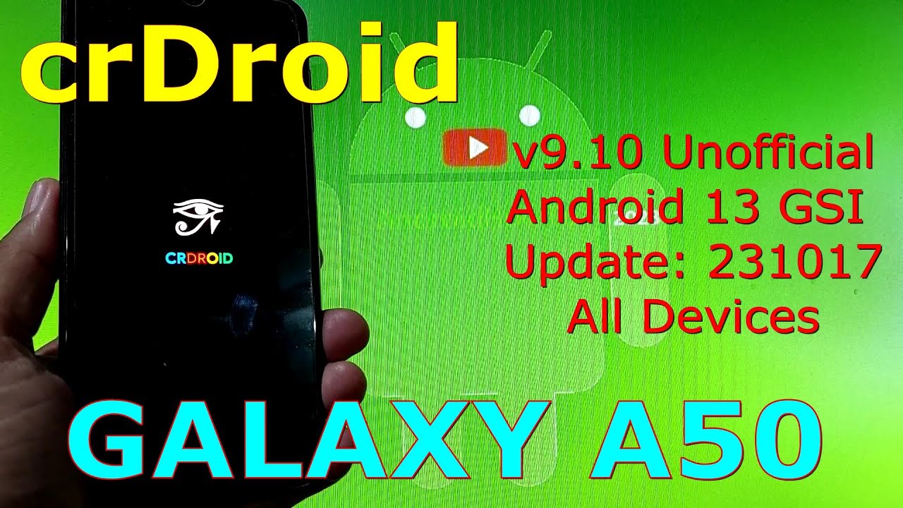 crDroid 9.10 Unofficial for Samsung Galaxy A50 Android 13 GSI Update: 231017 - YouTube