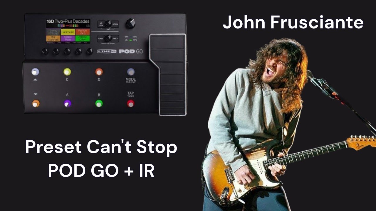 Can't Stop - Red Hot Chili Peppers (RHCP) - Tutorial Preset POD GO + IR ...