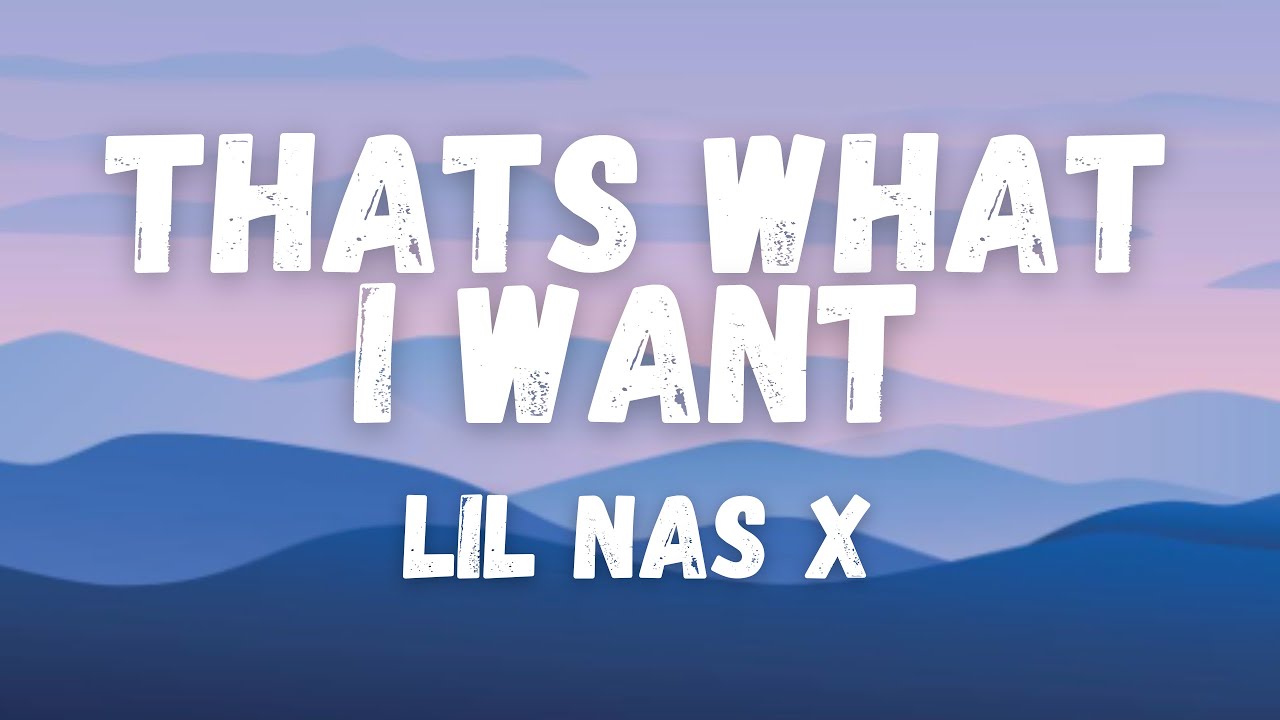 Lil Nas X - THATS WHAT I WANT - YouTube