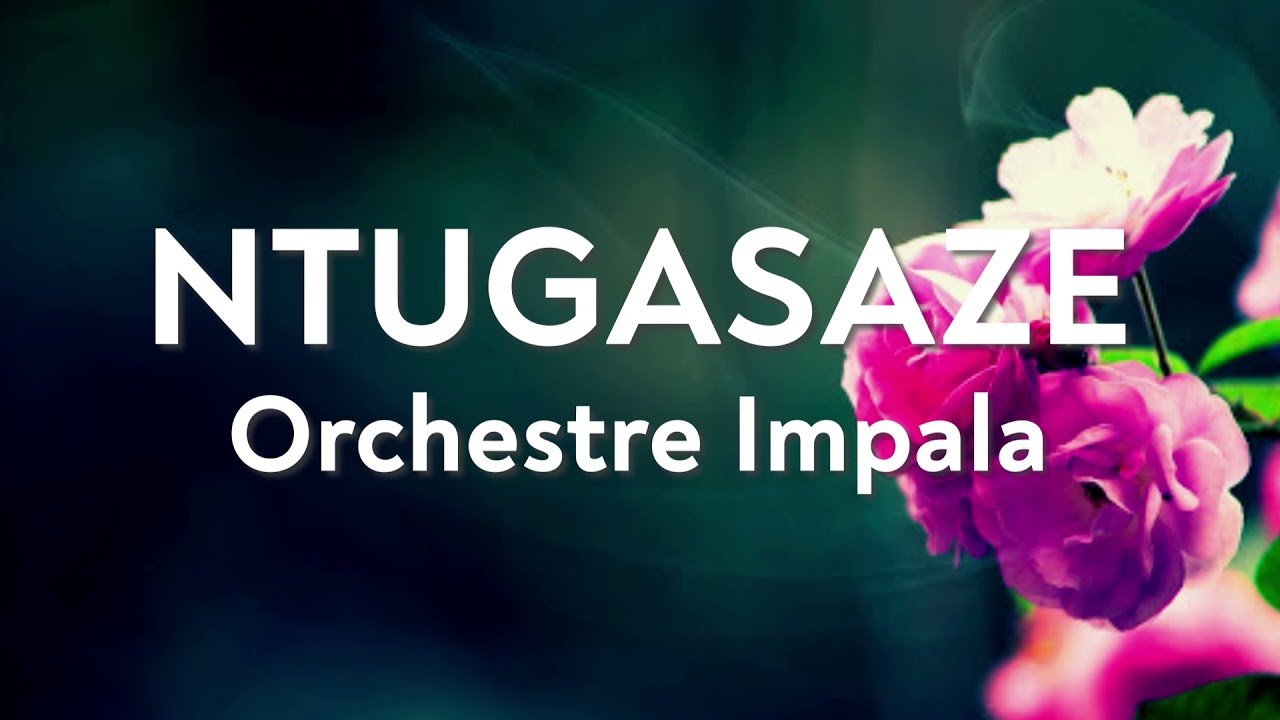 Ntugasaze - Orchestre Impala | Karahanyuze Nyarwanda - YouTube