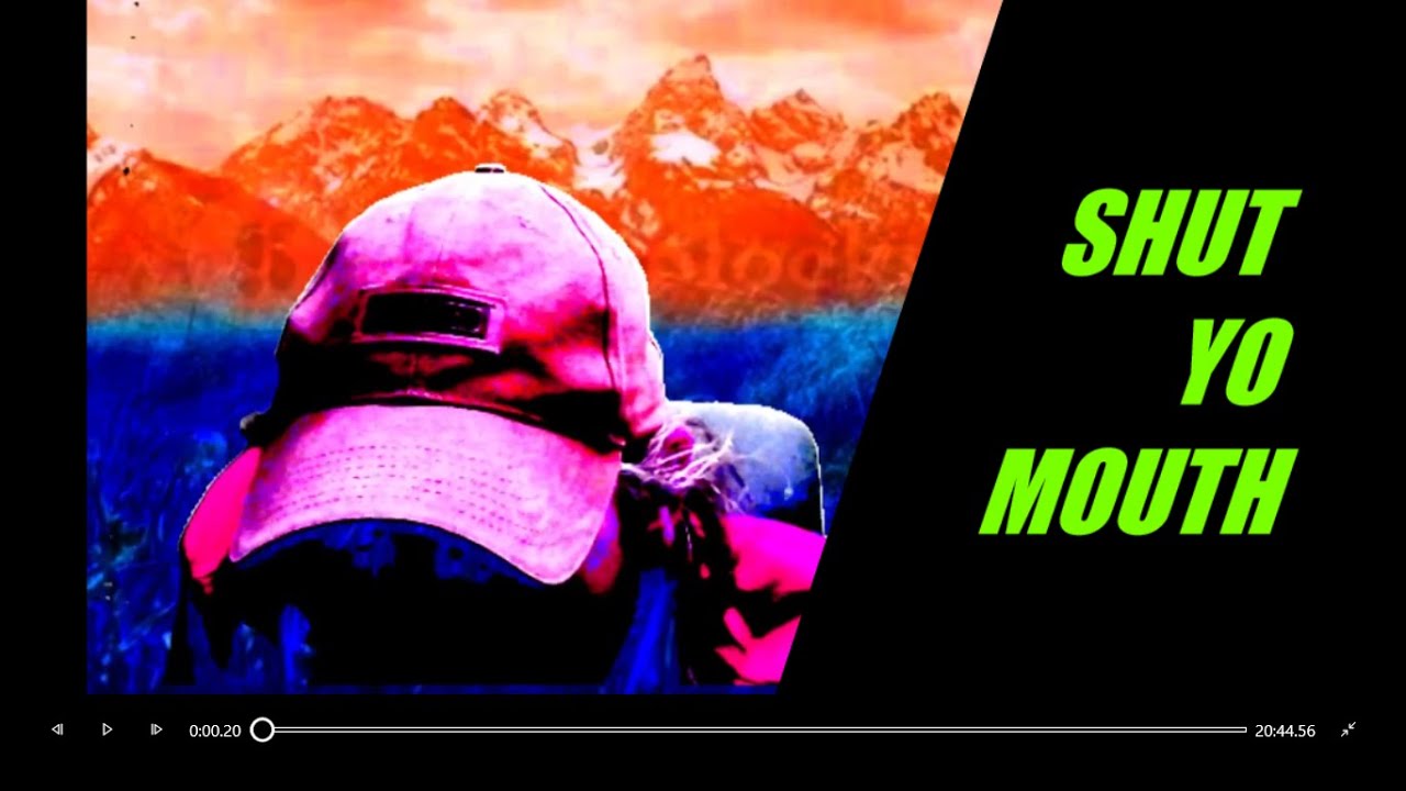 SHUT YO MOUTH latest version - YouTube