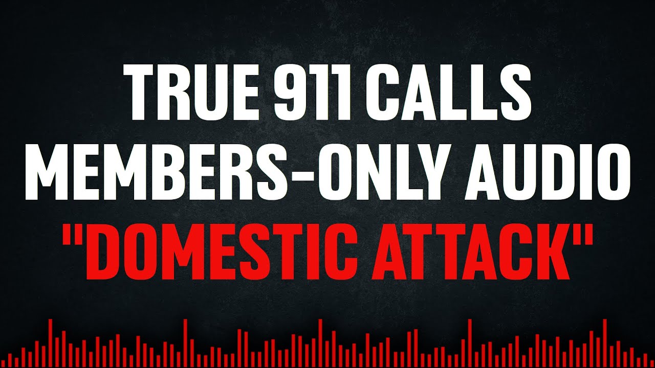 Members-Only Audio #4 Domestic Attack [True 911 Calls] - YouTube