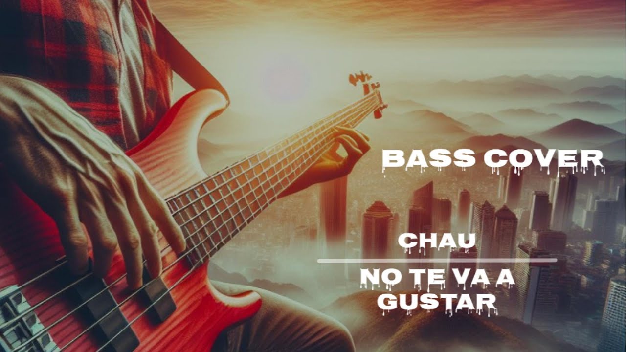 Bass Cover Chau - No Te Va A Gustar - YouTube