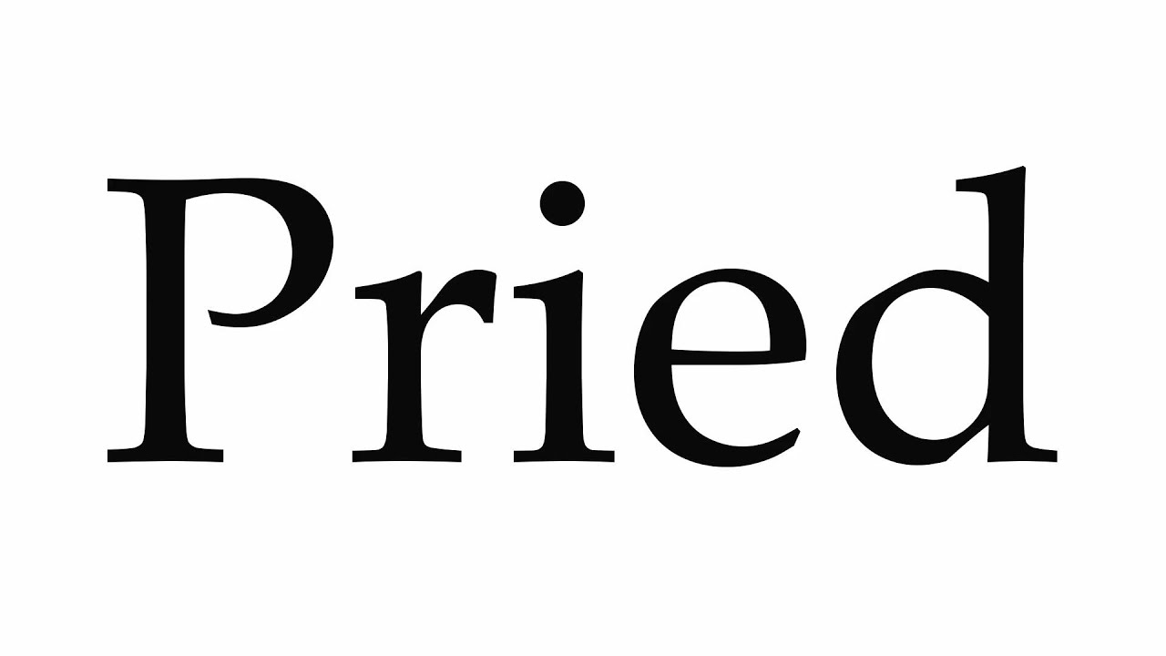 How to Pronounce Pried - YouTube