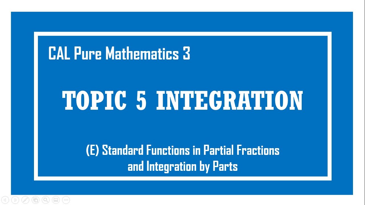 [Cambridge A-level] P3 5E Integration - Standard Functions in Partial ...