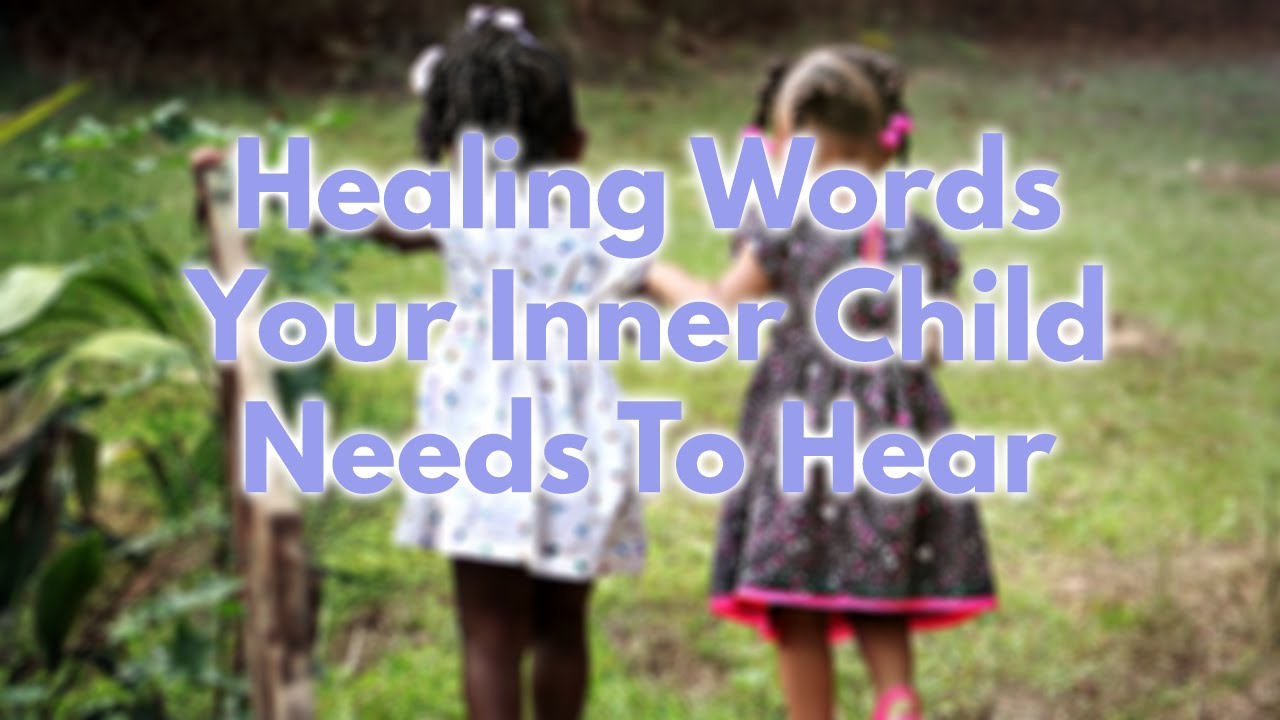 Inner Child Healing: Acknowledgement And Validation - YouTube