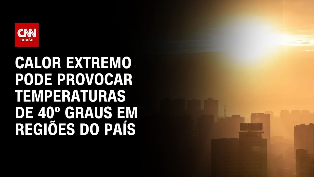 Calor extremo pode provocar temperaturas de 40º graus em regiões do ...