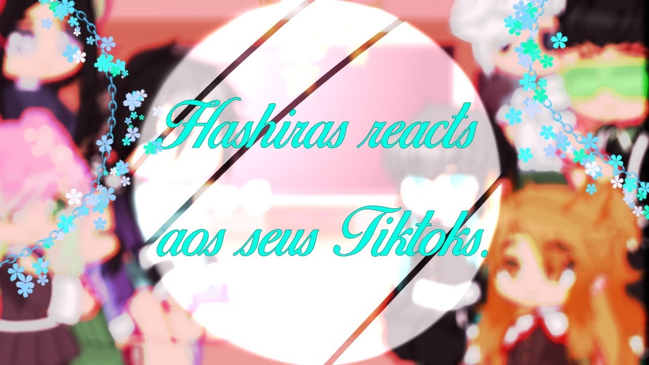 *(Hashiras reagindo aos seus Tiktoks}* (ShinoMitsu} {KanaTsu} {SabiGiyu ...