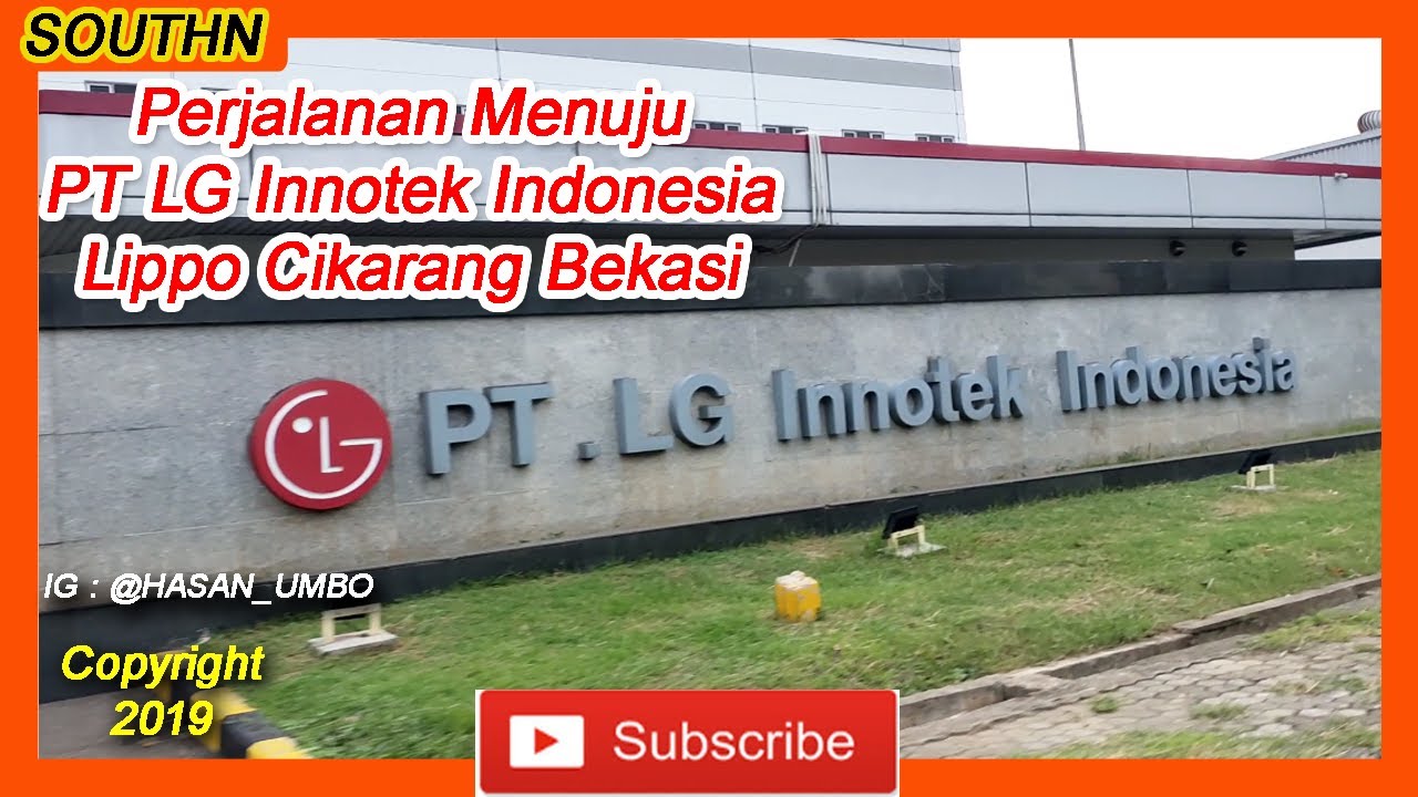 Perjalanan Menuju PT LG Innotek Indonesia Lippo Cikarang Bekasi - YouTube