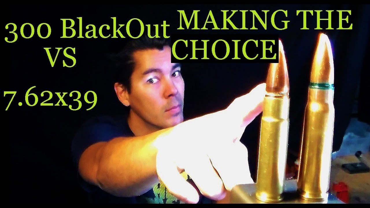300 BLACKOUT VS 7 62x39 The Facts You Need To Consider Making The