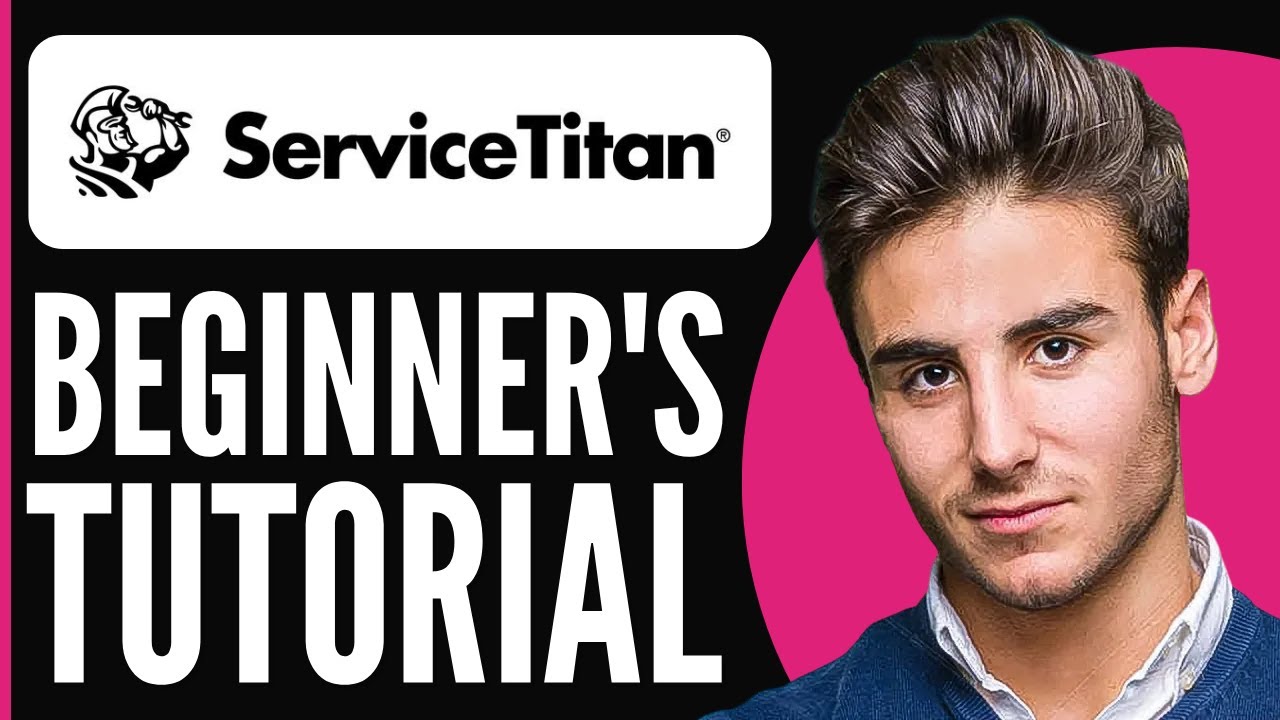 Servicetitan Tutorial for Beginners | How to Use Servicetitan (2025) - YouTube