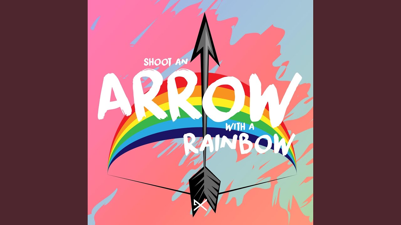 Shoot An Arrow With A Rainbow - YouTube