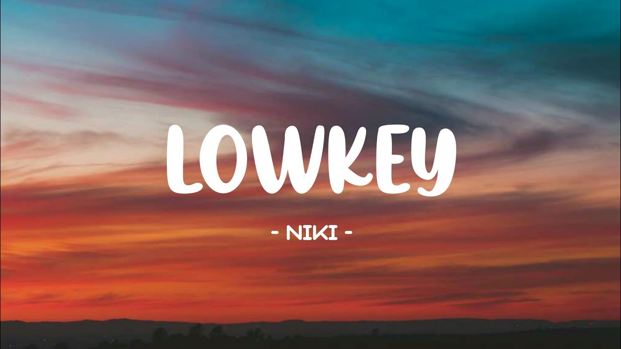 NIKI - Lowkey Lyrics 🎵 (Tiktok Song) | Low, low, low, low, low, low ...