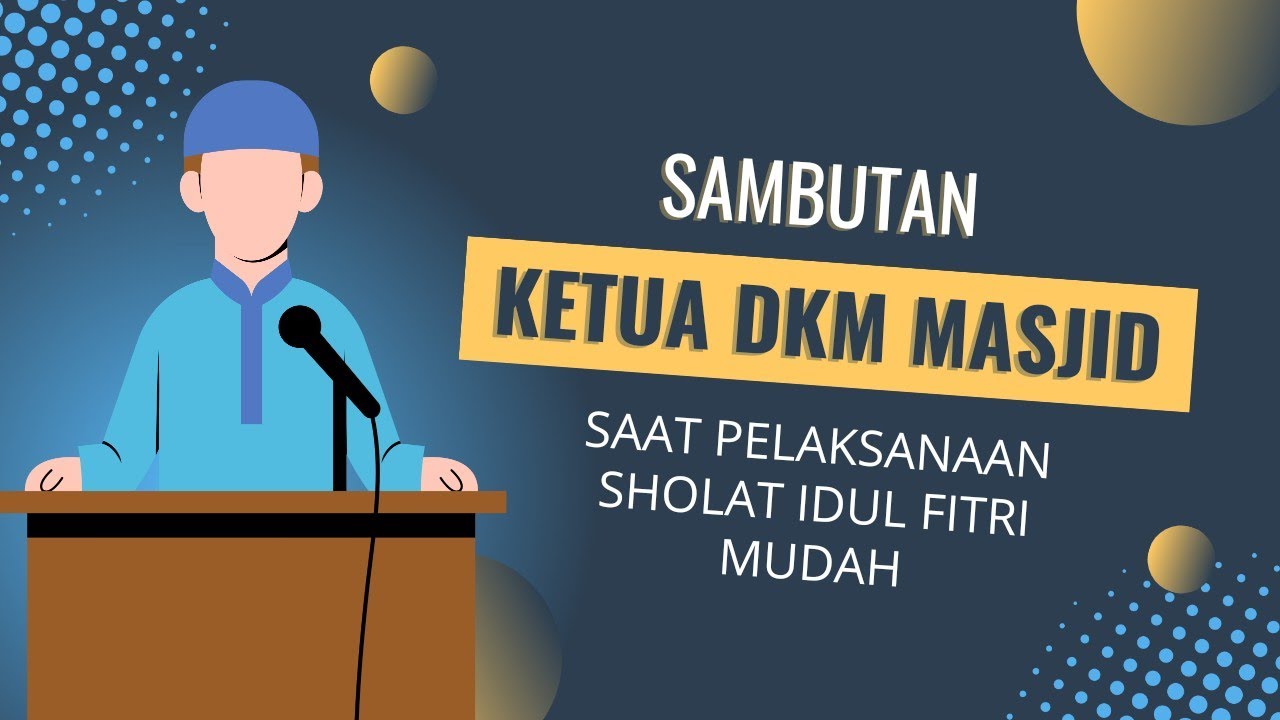 SAMBUTAN KETUA DKM SHALAT IDUL FITRI MUDAH - YouTube