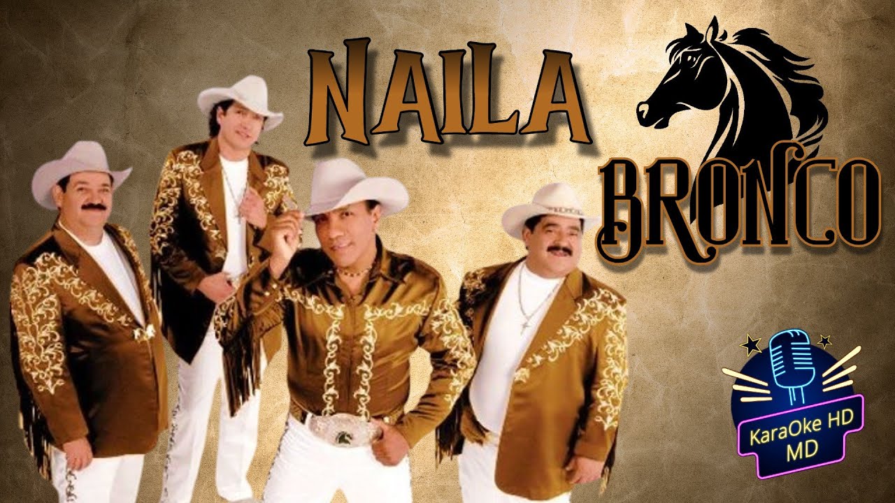 NAILA - BRONCO (KaraOke HD) Versión Original - YouTube