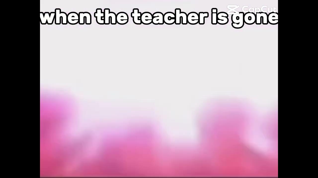 POV:when the teacher is gone sub to @nalayahsxx - YouTube