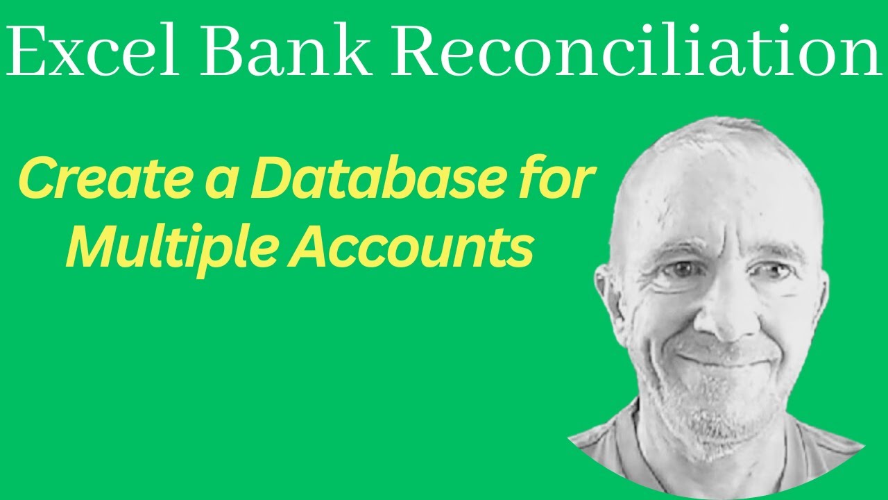 Excel Bank Reconciliation: Create a Database for Multiple Accounts ...