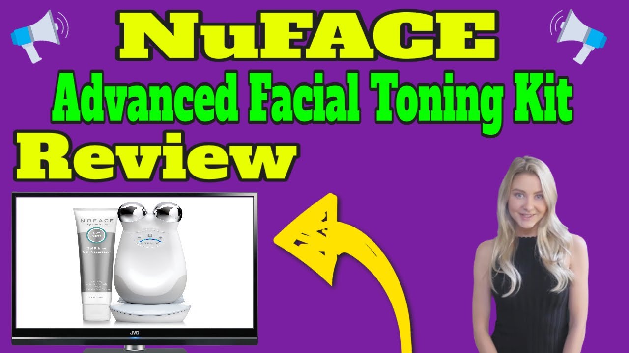 NuFACE Advanced Facial Toning Kit Review: (Watch First The NuFACE ...