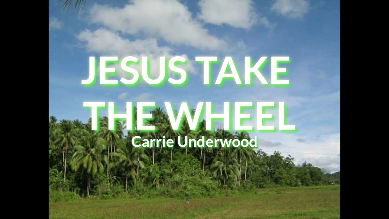 Carrie Underwood - JESUS TAKE THE WHEEL - YouTube
