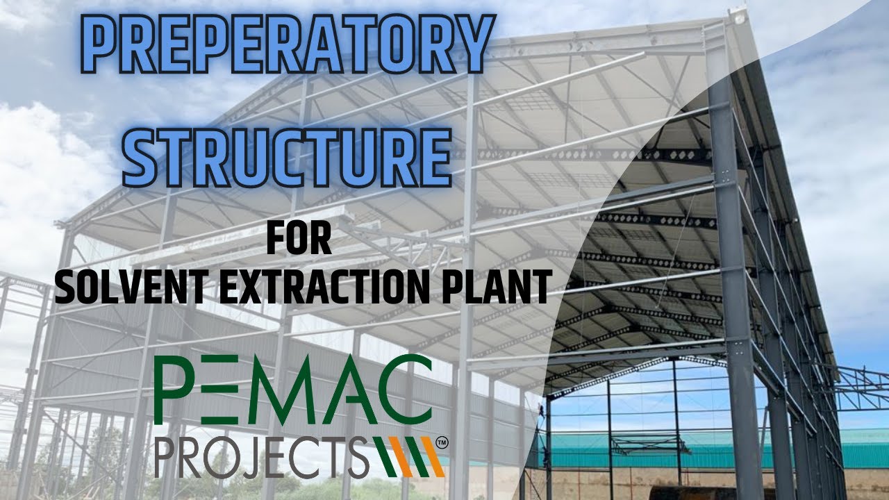Preperatory Structure for Solvent Extraction Plant by @PemacProjects ...