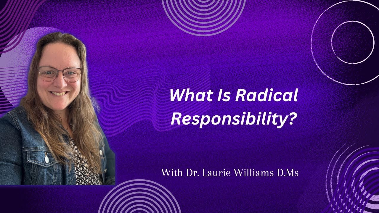 What Is Radical Responsibility? - YouTube