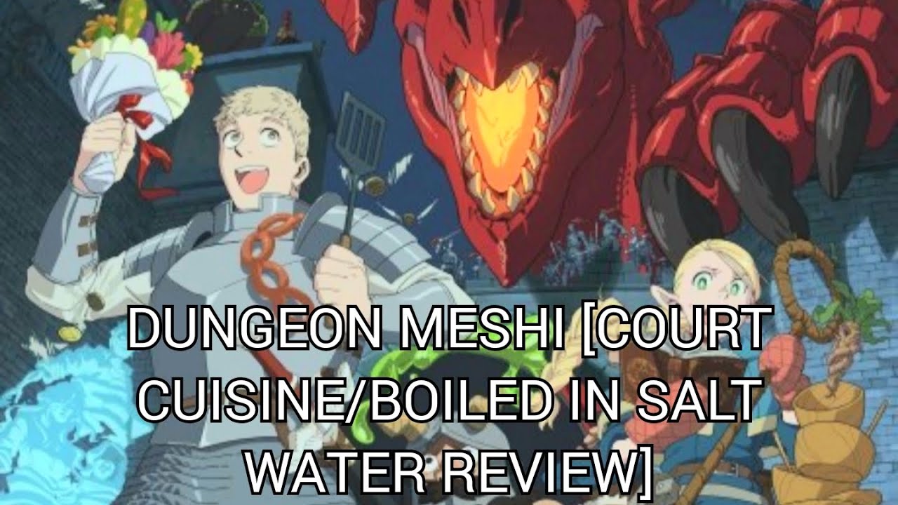 Dungeon Meshi [Court Cuisine/Boiled In Salt Water Review] - YouTube